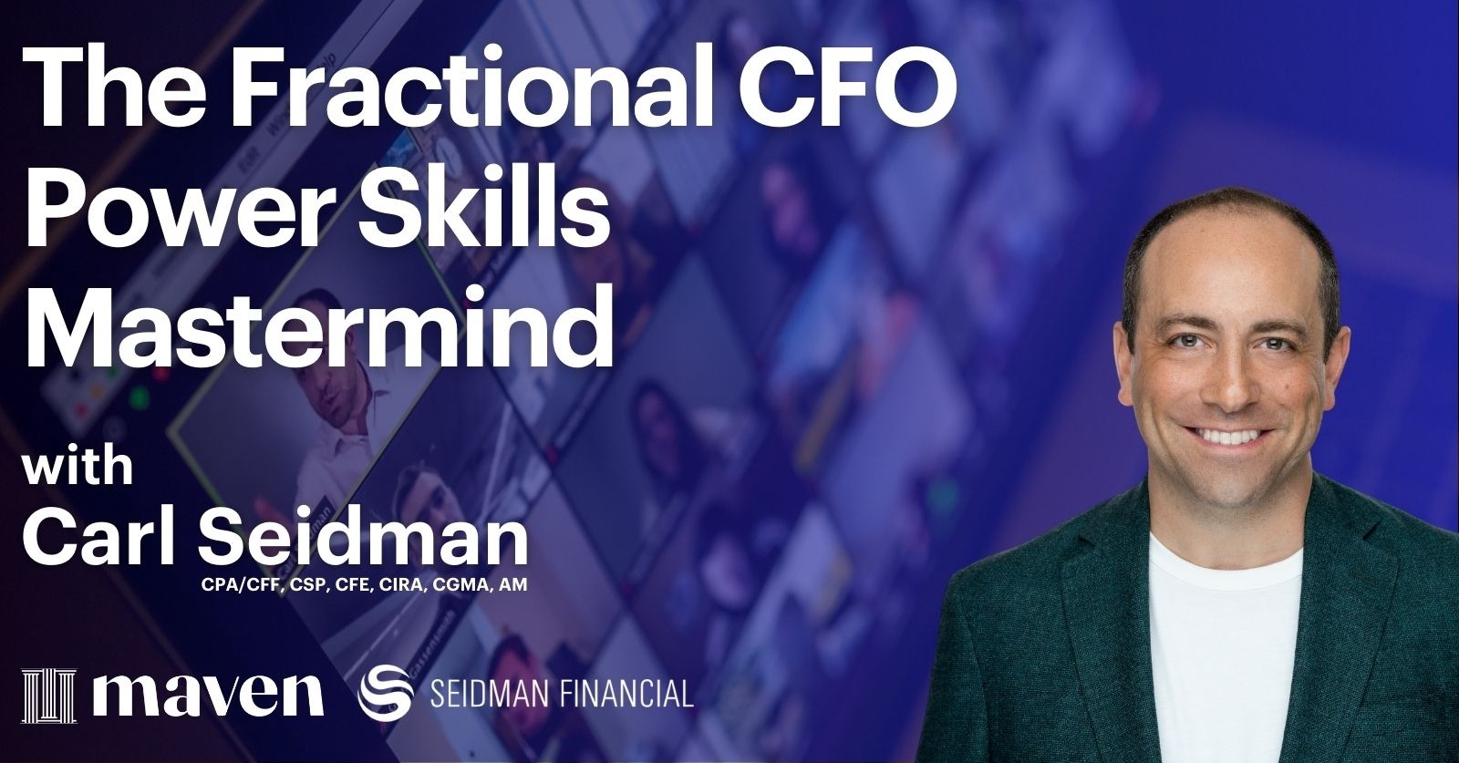 The Fractional CFO Power Skills Mastermind by Carl Seidman, CPA/CFF, CSP, CFE, CGMA and Amy ...